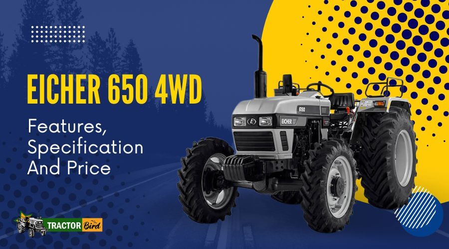 Eicher 650 4WD - ट्रैक्टर फीचर्स, स्पेसिफिकेशन और कीमत